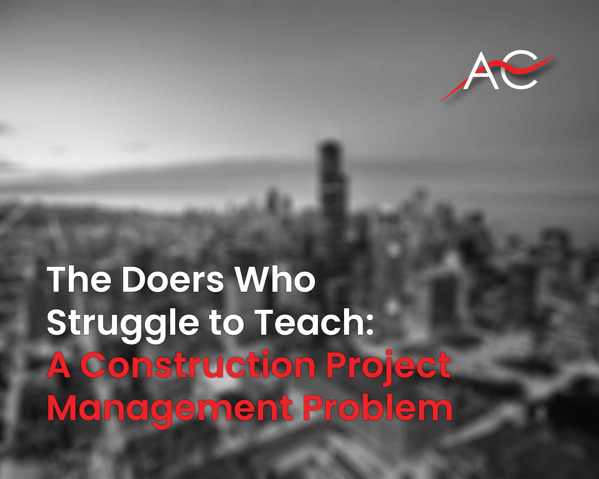 The Doers Who Struggle to Teach: A Construction Project Management Problem