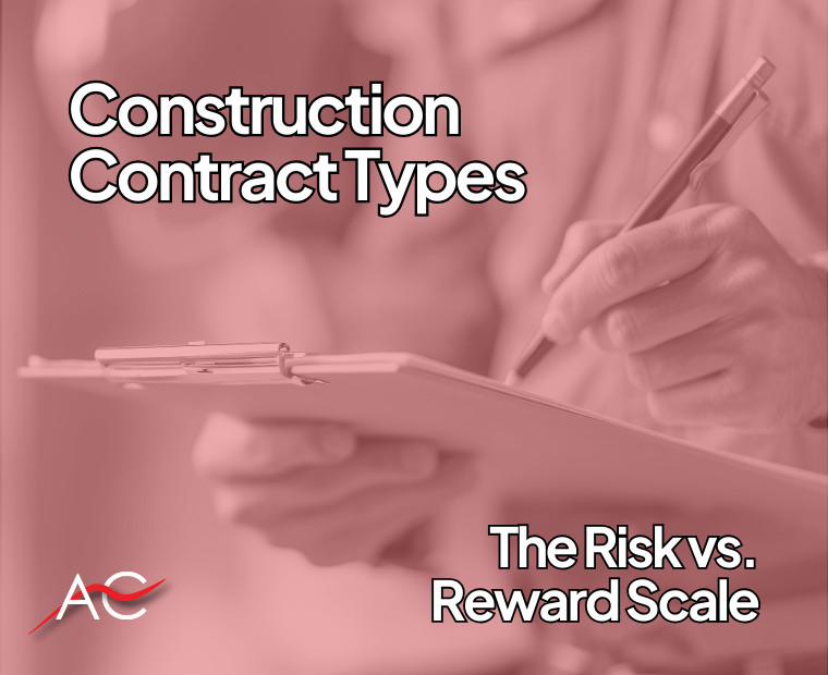 Construction Contract Types: The Risk vs. Reward Scale